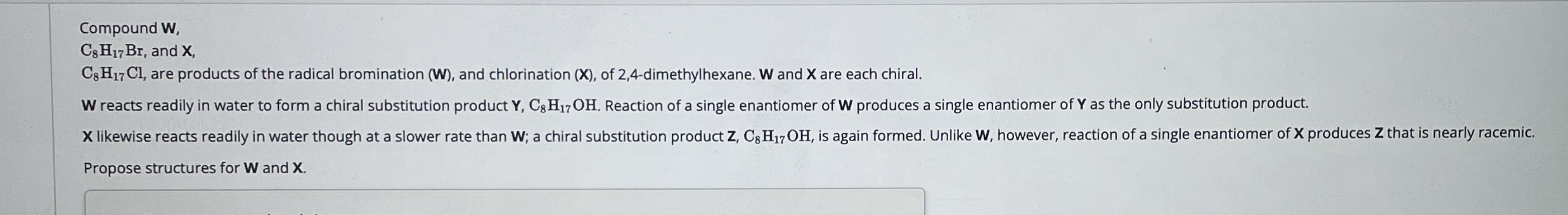 Compound W,C8H17Br, ﻿and X ,C8H17Cl, ﻿are products of | Chegg.com