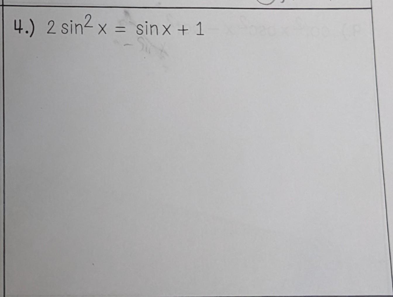 Solved 2sin2x=sinx+1 | Chegg.com