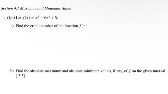 Solved (4pt) Let f(x)=x3−6x2+5. a) Find the critial number | Chegg.com