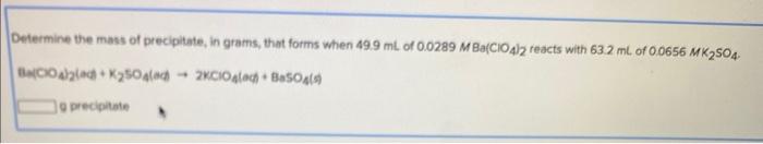 Solved Determine the mass of precipitate, in grams, that | Chegg.com