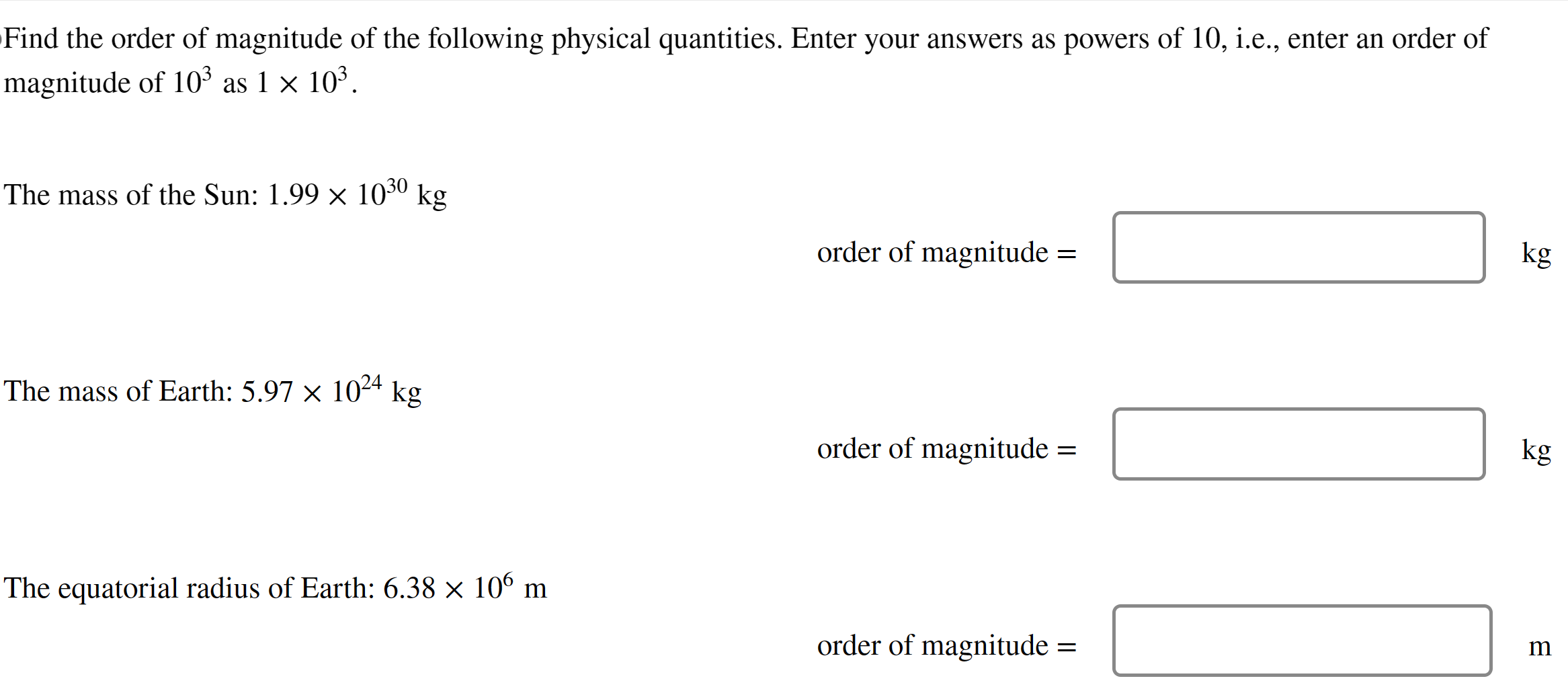 Solved Find the order of magnitude of the following physical | Chegg.com