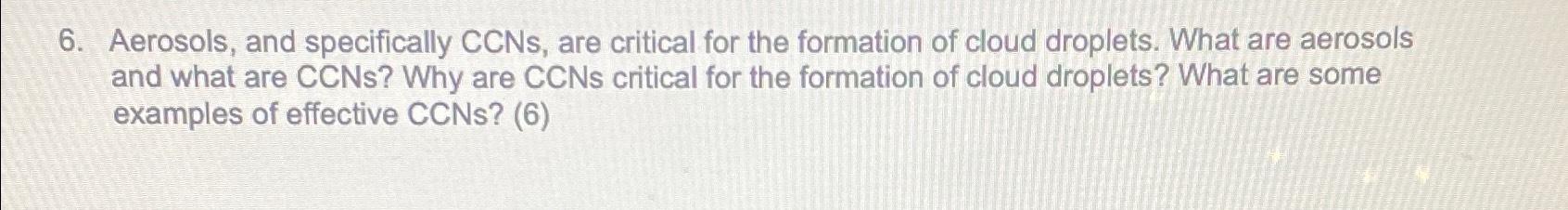 Solved Aerosols, and specifically CCNs, ﻿are critical for | Chegg.com