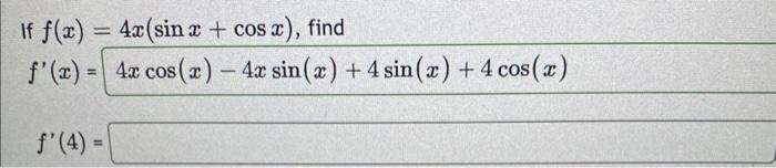 Solved If f(x)=4x(sinx+cosx), find | Chegg.com