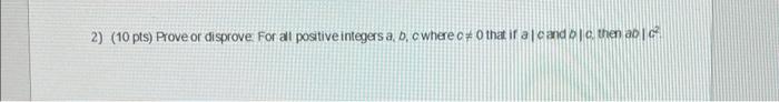 Solved 2) (10 pts) Prove or disprove. For al positive | Chegg.com