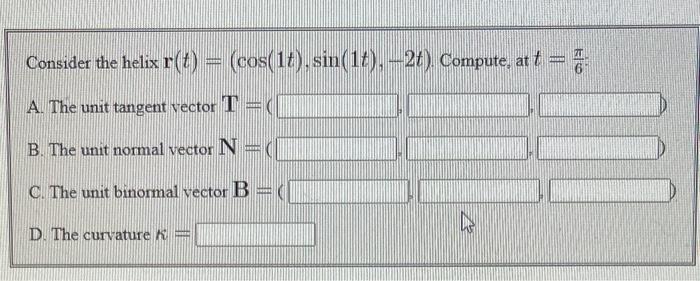 Solved Consider the helix r(t)=(cos(1t),sin(1t),−2t). | Chegg.com