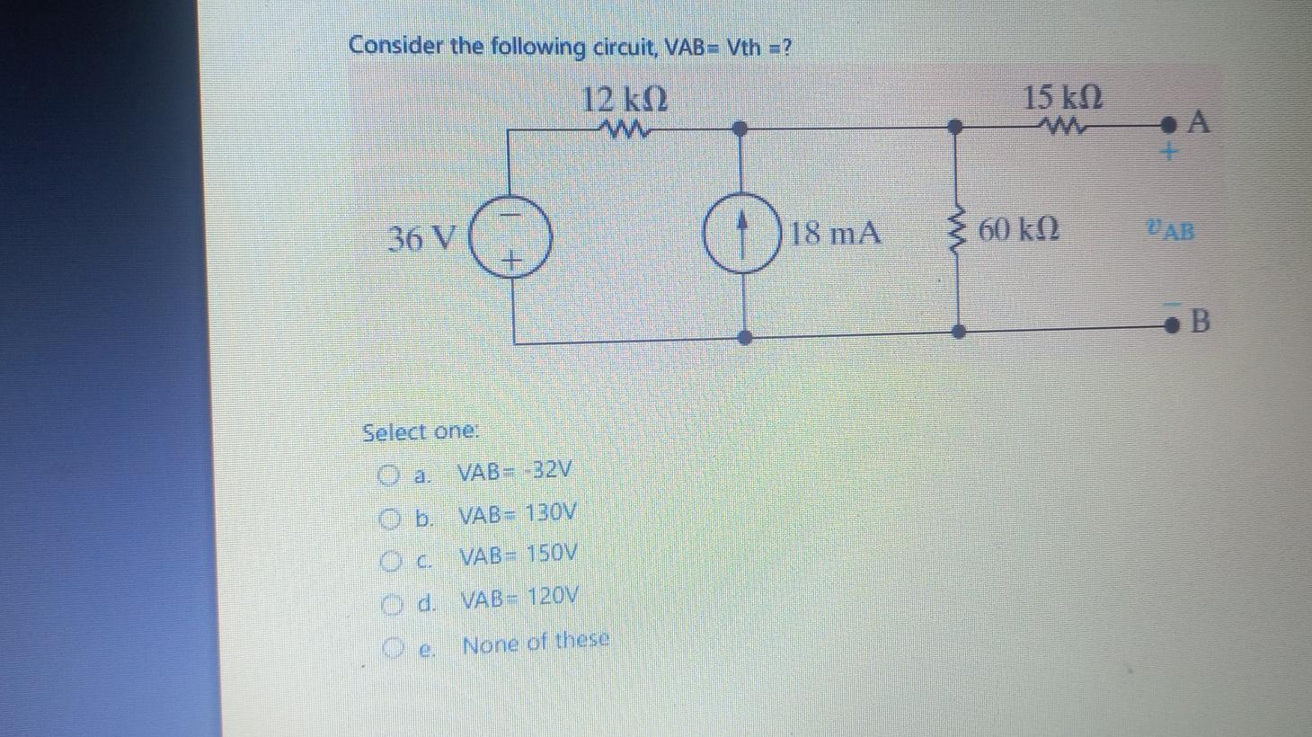 Solved Consider the following circuit, VAB=Vth= ? Select | Chegg.com
