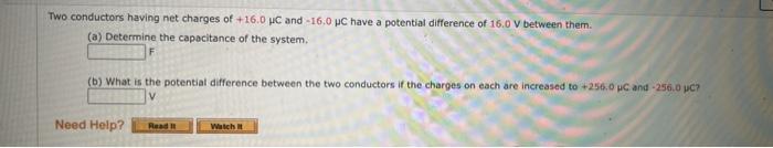 Solved Two conductors having net charges of +16.0μC and | Chegg.com