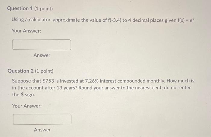 Solved Using a calculator, approximate the value of f(−3.4) | Chegg.com