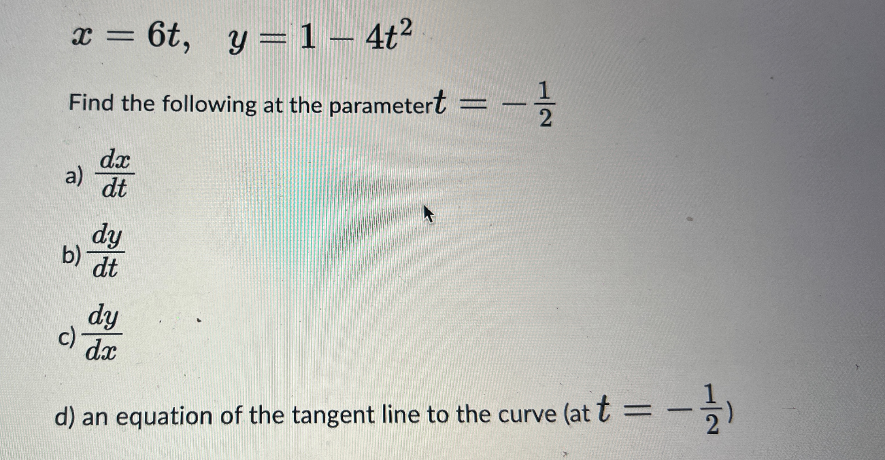 Solved x=6t,y=1-4t2Find the following at the parameter | Chegg.com