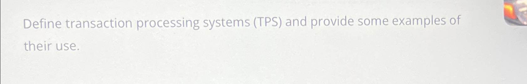 Solved Define transaction processing systems (TPS) ﻿and | Chegg.com