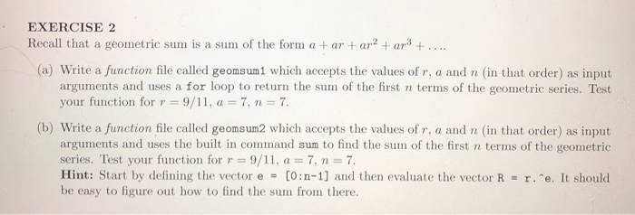 Solved EXERCISE 2 Recall that a geometric sum is a sum of | Chegg.com