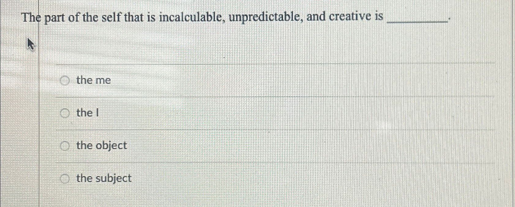 Solved The part of the self that is incalculable, | Chegg.com