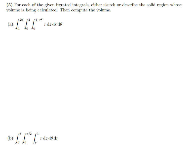 Solved (5) ﻿For each of the given iterated integrals, either | Chegg.com