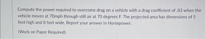 Solved Compute the power required to overcome drag on a | Chegg.com