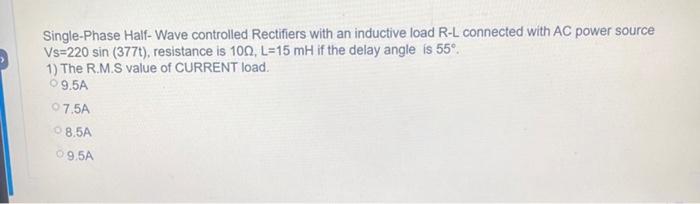 Solved Single-Phase Half-Wave controlled Rectifiers with an | Chegg.com