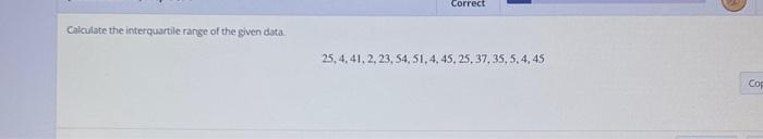 Solved Calculate the interquartile range of the given dota. | Chegg.com