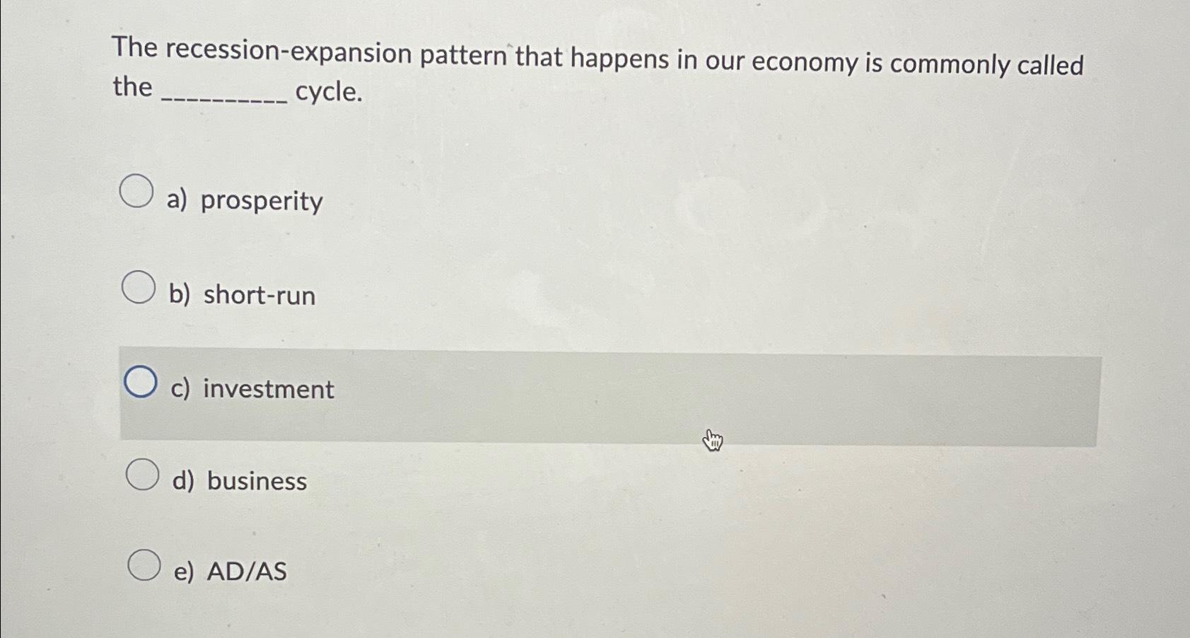 Solved The recession-expansion pattern that happens in our | Chegg.com