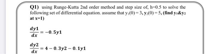 Solved Q1) using Runge-Kutta 2nd order method and step size | Chegg.com