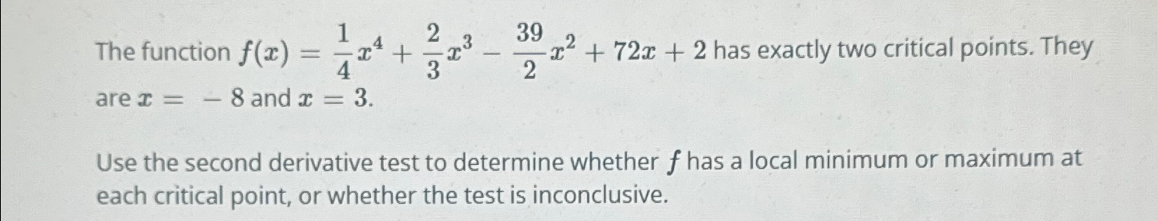 Solved The function f(x)=14x4+23x3-392x2+72x+2 ﻿has exactly | Chegg.com