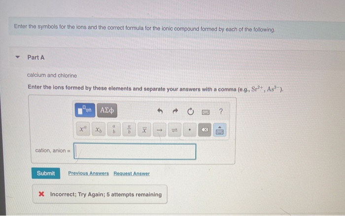 Solved Enter the symbols for the ions and the correct | Chegg.com