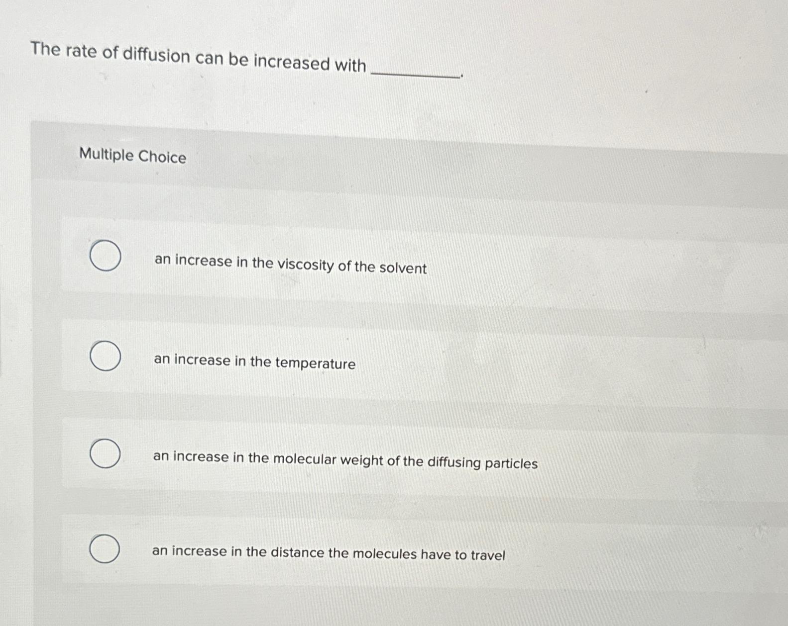 Solved The rate of diffusion can be increased withMultiple | Chegg.com