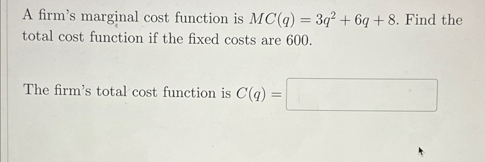 Solved A firm's marginal cost function is MC(q)=3q2+6q+8. | Chegg.com