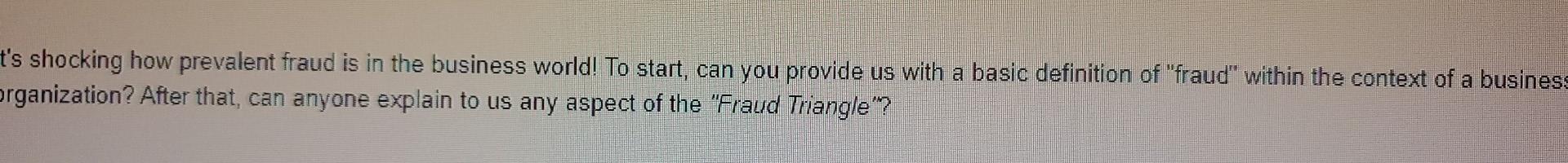 Solved 's shocking how prevalent fraud is in the business | Chegg.com