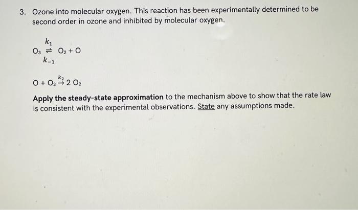 Solved 3. Ozone into molecular oxygen. This reaction has | Chegg.com