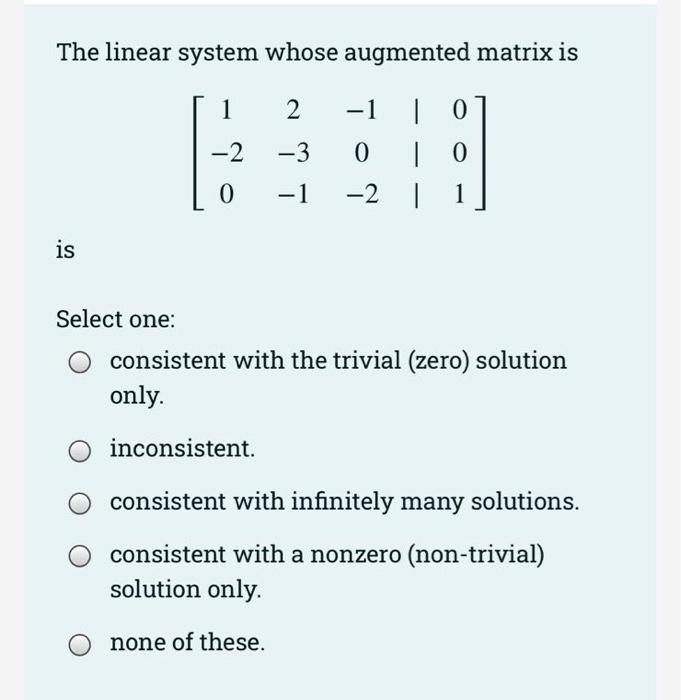 Solved The Linear System Whose Augmented Matrix Is 1 2 1