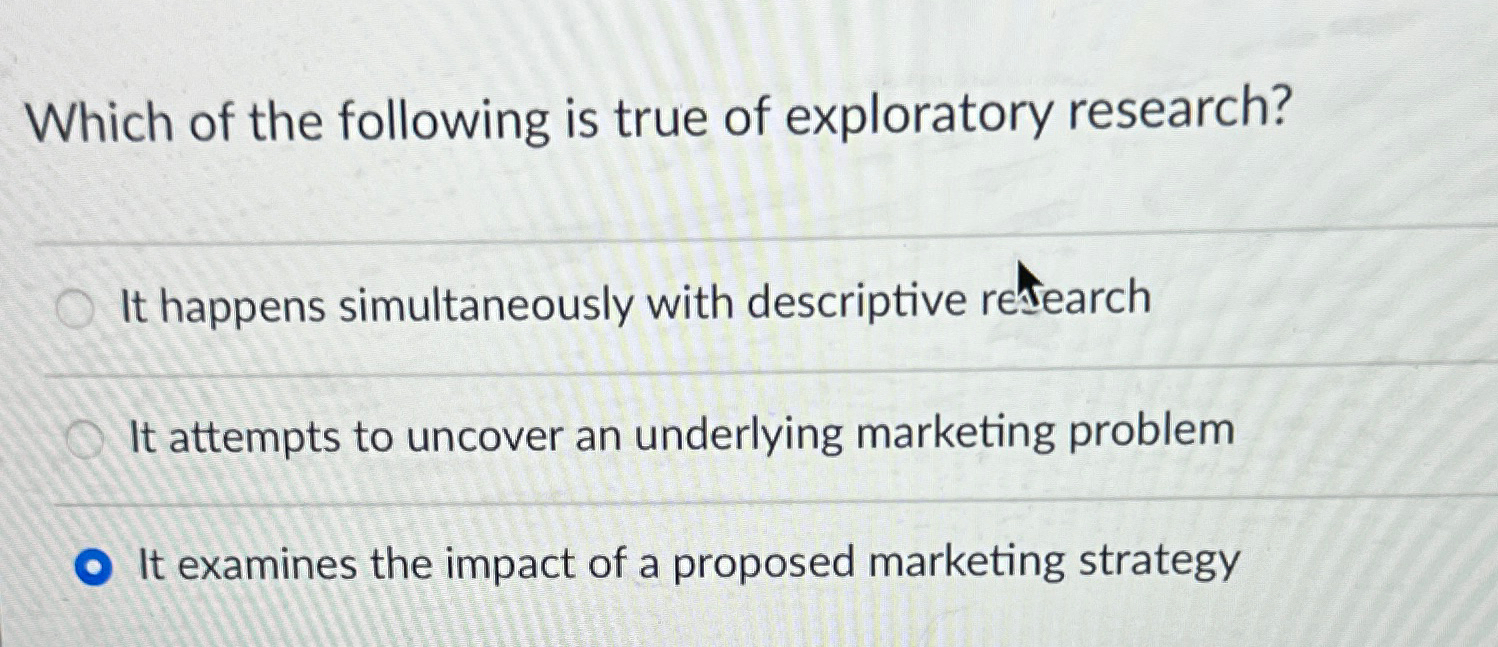 Solved Which of the following is true of exploratory | Chegg.com