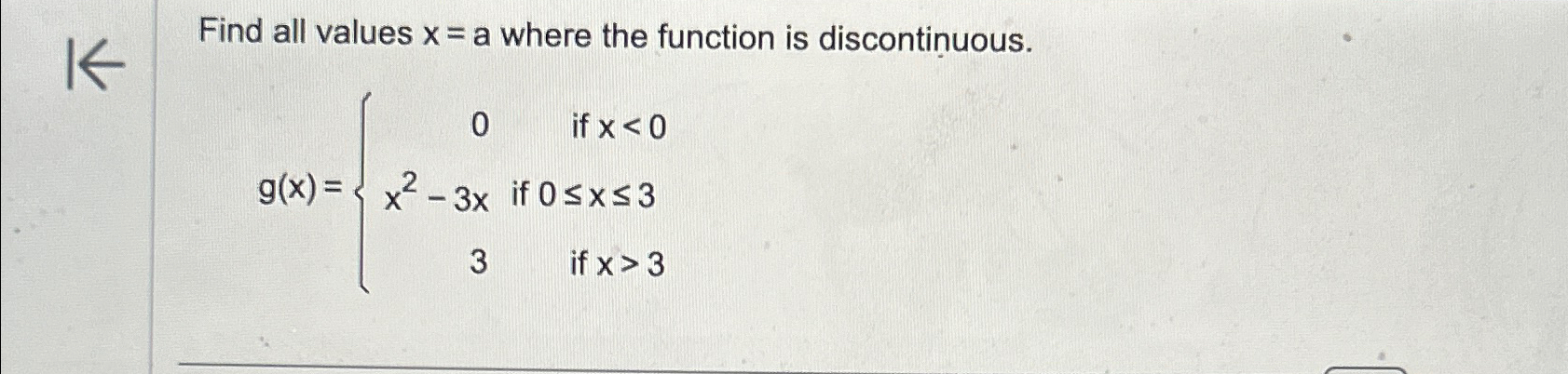Solved Find all values x=a where the function is | Chegg.com