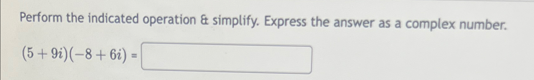 Solved Perform the indicated operation & simplify. Express | Chegg.com