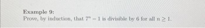 Solved Example 9: Prove, by induction, that 7n−1 is | Chegg.com