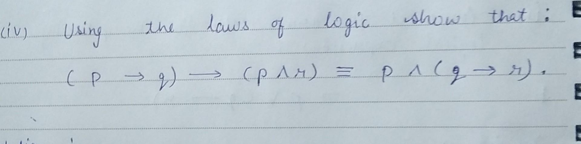 Solved iv) Using the laws of logic show that: | Chegg.com