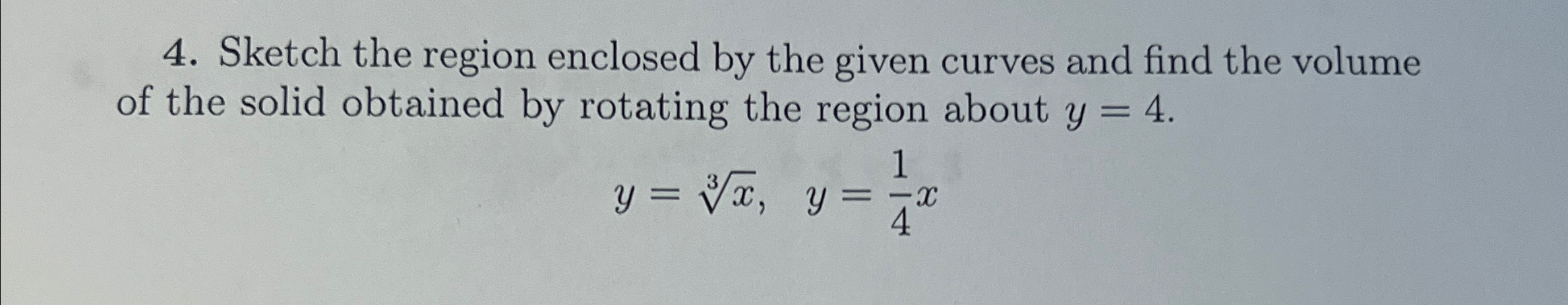 Solved Sketch the region enclosed by the given curves and | Chegg.com