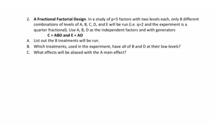 Solved 2. A Fractional Factorial Design. In a study of p=5 | Chegg.com