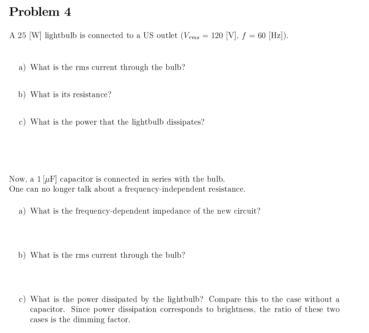 Solved Problem 4A \( 25[\mathrm{~W}] \) ﻿lightbulb is | Chegg.com