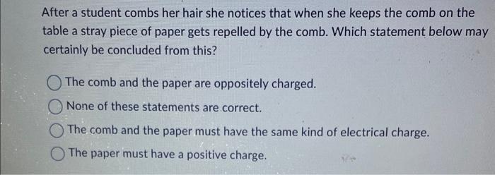 Solved After a student combs her hair she notices that when | Chegg.com