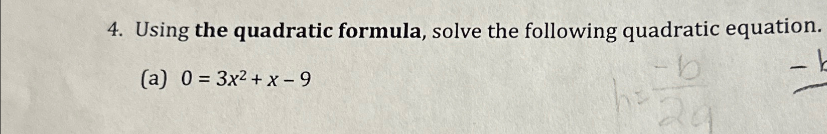 Solved Using the quadratic formula, solve the following | Chegg.com