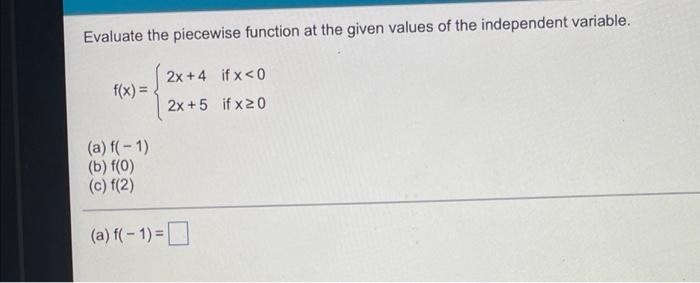 Solved Evaluate the piecewise function at the given values | Chegg.com