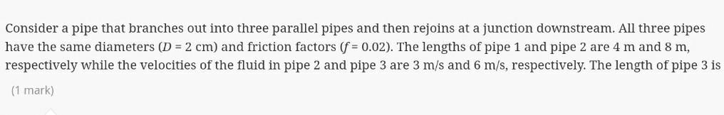 Solved Consider a pipe that branches out into three parallel | Chegg.com