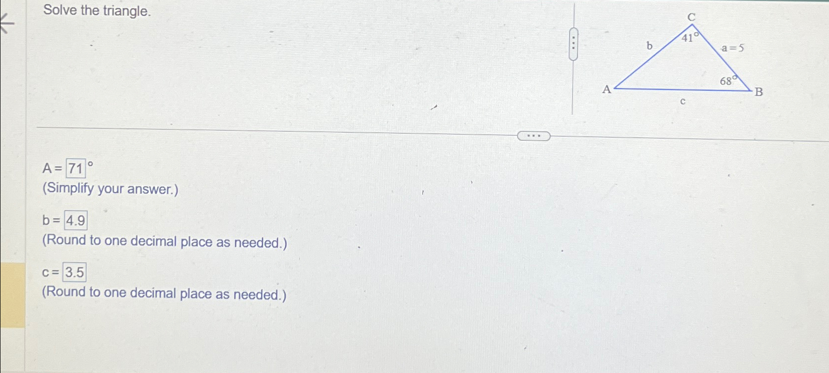 Solved Solve the triangle.A=(Simplify your answer.)b=(Round | Chegg.com
