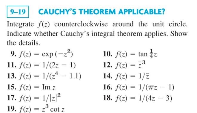 Solved = = 9-19 CAUCHY'S THEOREM APPLICABLE? Integrate f(z) | Chegg.com