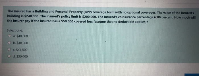 Solved The insured has a Building and Personal Property | Chegg.com