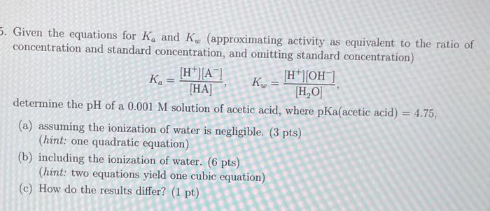 Solved Given the equations for Ka and Kw (approximating | Chegg.com