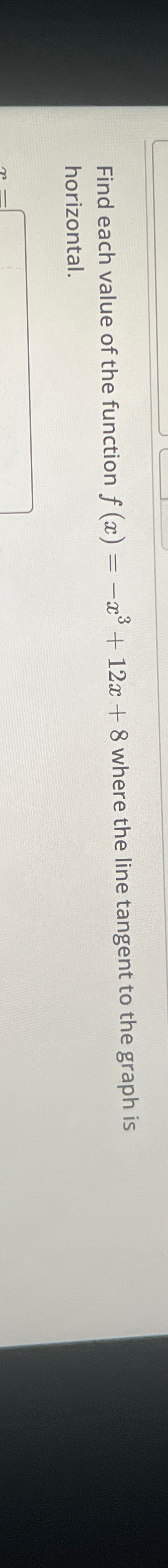 Solved Find each value of the function f(x)=-x3+12x+8 ﻿where | Chegg.com