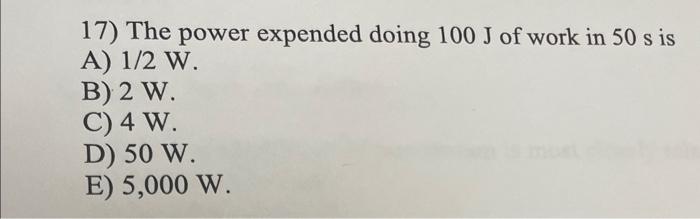 Solved The power expended doing 100 J of work in 50 s is. | Chegg.com