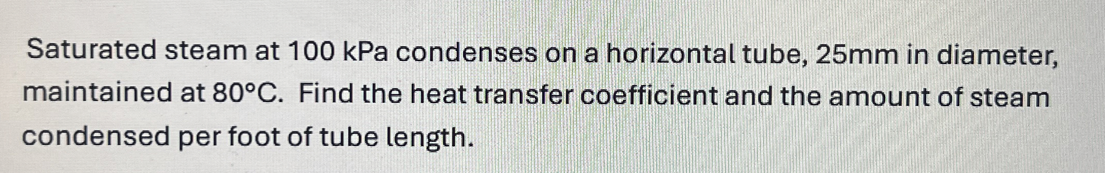 Solved Saturated steam at 100 ﻿kPa condenses on a horizontal | Chegg.com
