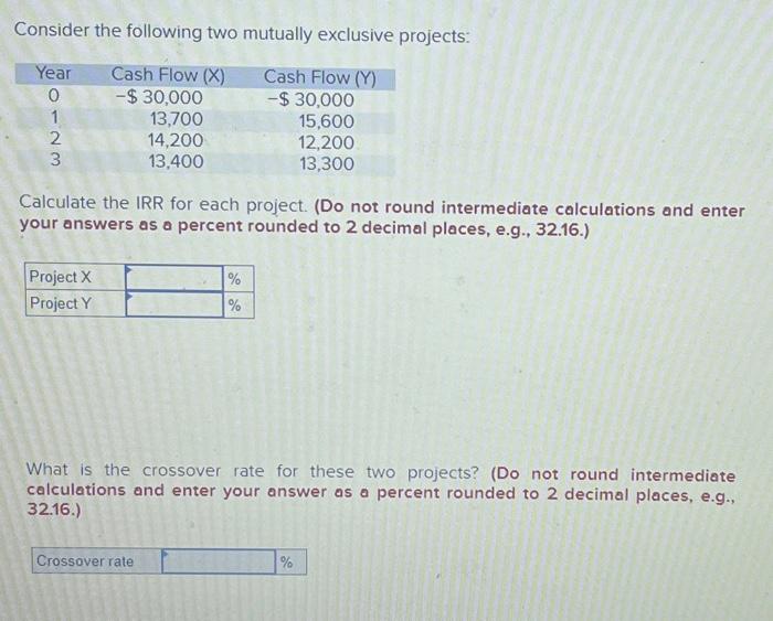 Solved Consider the following two mutually exclusive | Chegg.com