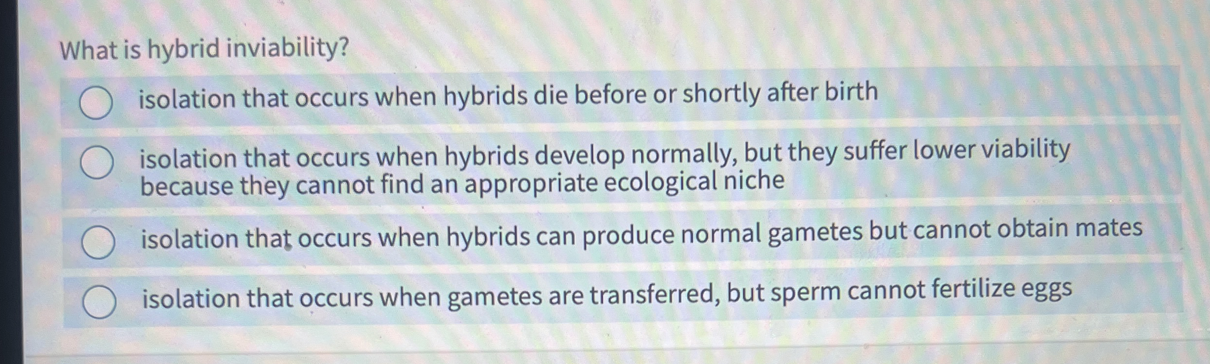 Solved What is hybrid inviability?isolation that occurs when | Chegg.com
